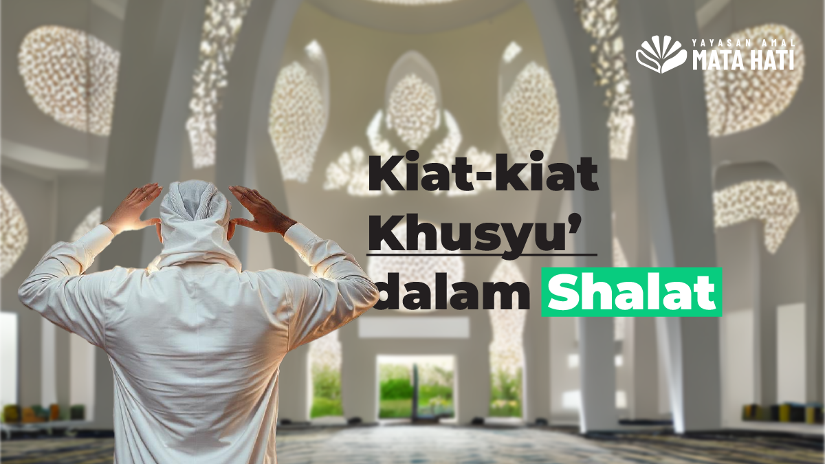 Kiat-kiat Khusyu' dalam Shalat | Yayasan Amal Mata Hati