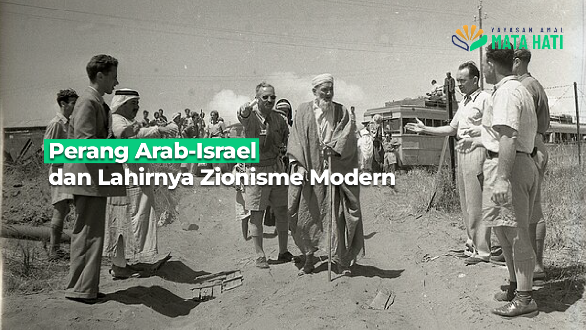 Perang Arab-Israel dan Lahirnya Zionisme Modern | Yayasan Amal Mata Hati