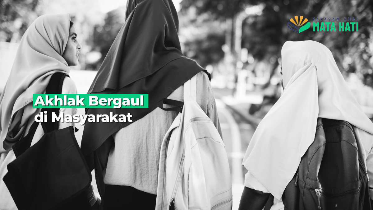 Akhlak Bergaul di Masyarakat | Yayasan Amal Mata Hati