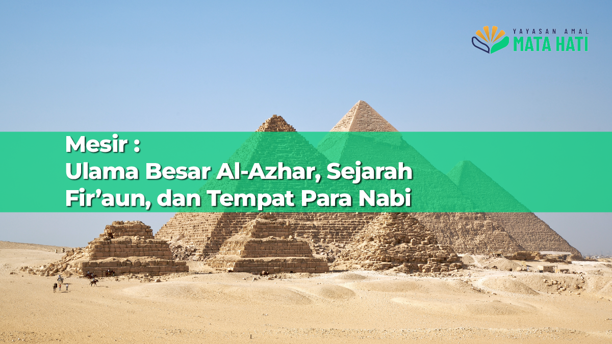 Mesir : Ulama Besar Al-Azhar, Sejarah Fir'aun, dan Tempat Para Nabi ...