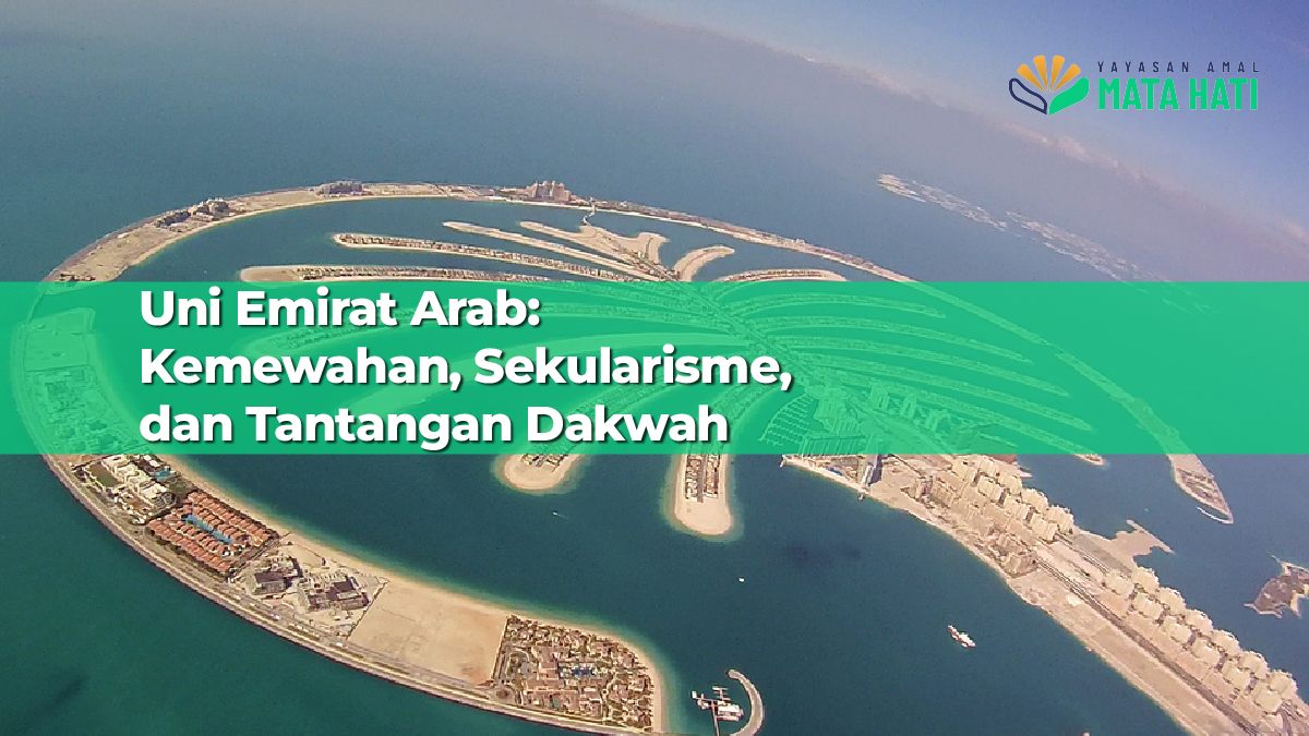 Uni Emirat Arab: Kemewahan, Sekularisme, dan Tantangan Dakwah | Yayasan ...