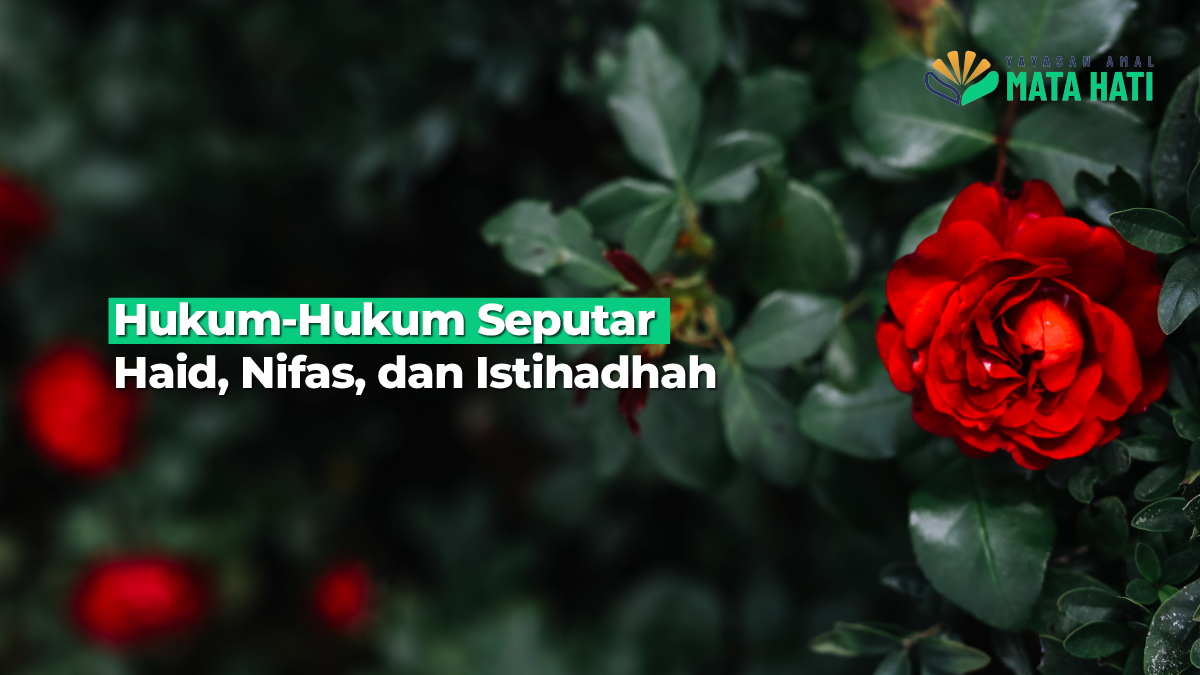Hukum-Hukum Seputar Haid, Nifas, dan Istihadhah | Yayasan Amal Mata Hati