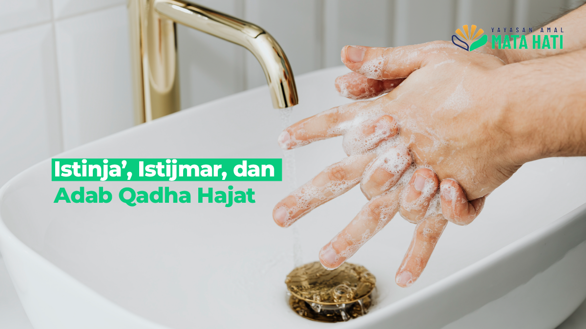 Istinja’, Istijmar, dan Adab Qadha Hajat | Yayasan Amal Mata Hati