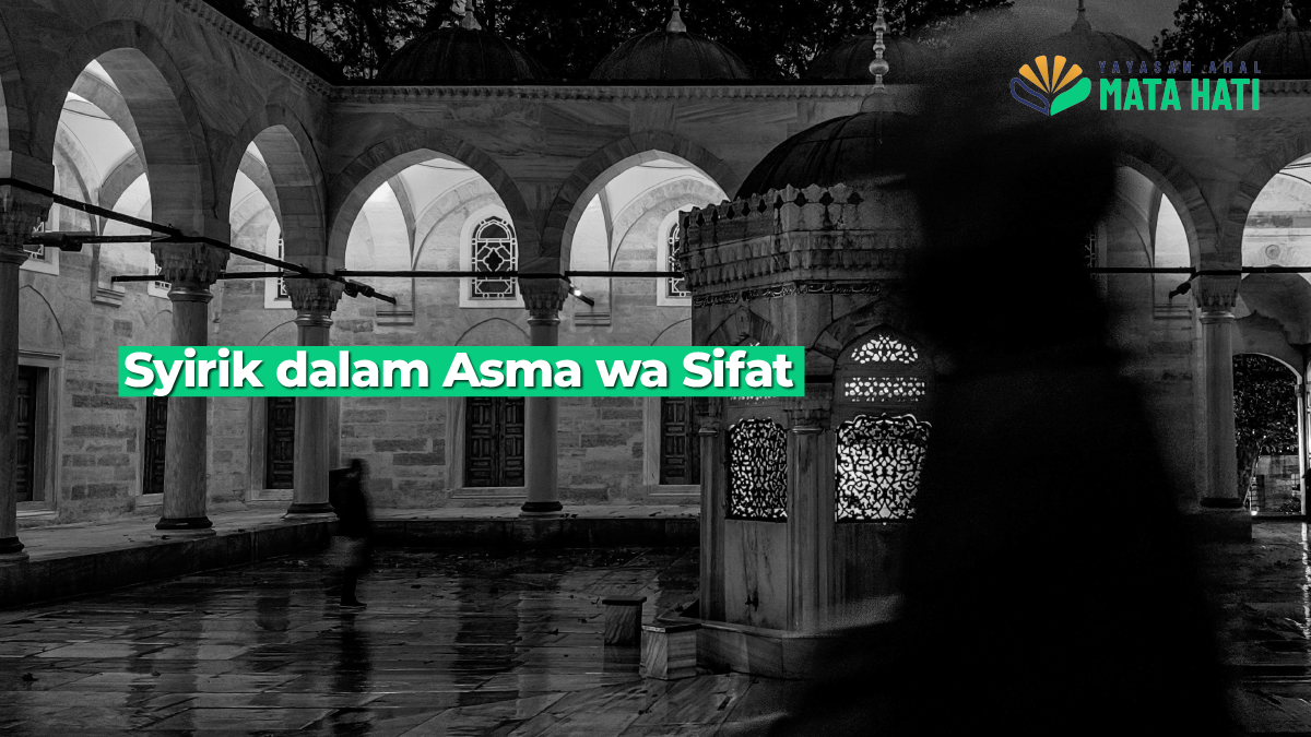 Syirik dalam Asma wa Sifat | Yayasan Amal Mata Hati