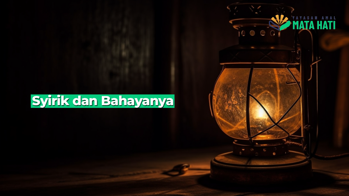 Syirik dan Bahayanya | Yayasan Amal Mata Hati