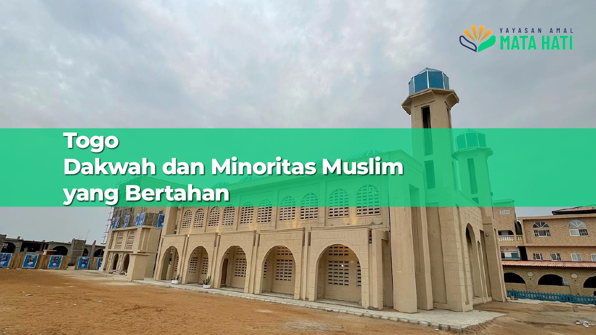 Togo – Dakwah dan Minoritas Muslim yang Bertahan | Yayasan Amal Mata Hati
