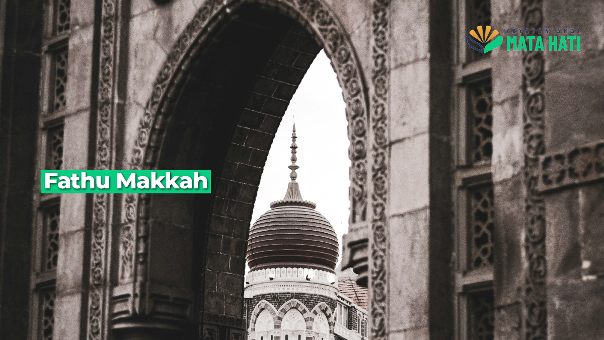 Fathu Makkah | Yayasan Amal Mata Hati