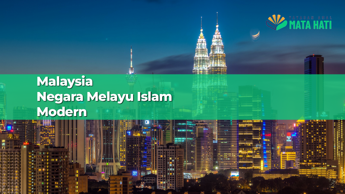 Malaysia — Negara Melayu Islam Modern | Yayasan Amal Mata Hati