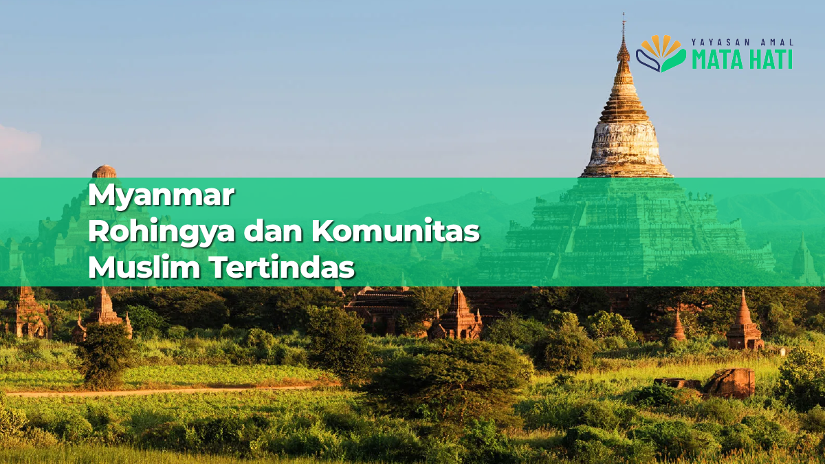 Myanmar — Rohingya dan Komunitas Muslim Tertindas | Yayasan Amal Mata Hati