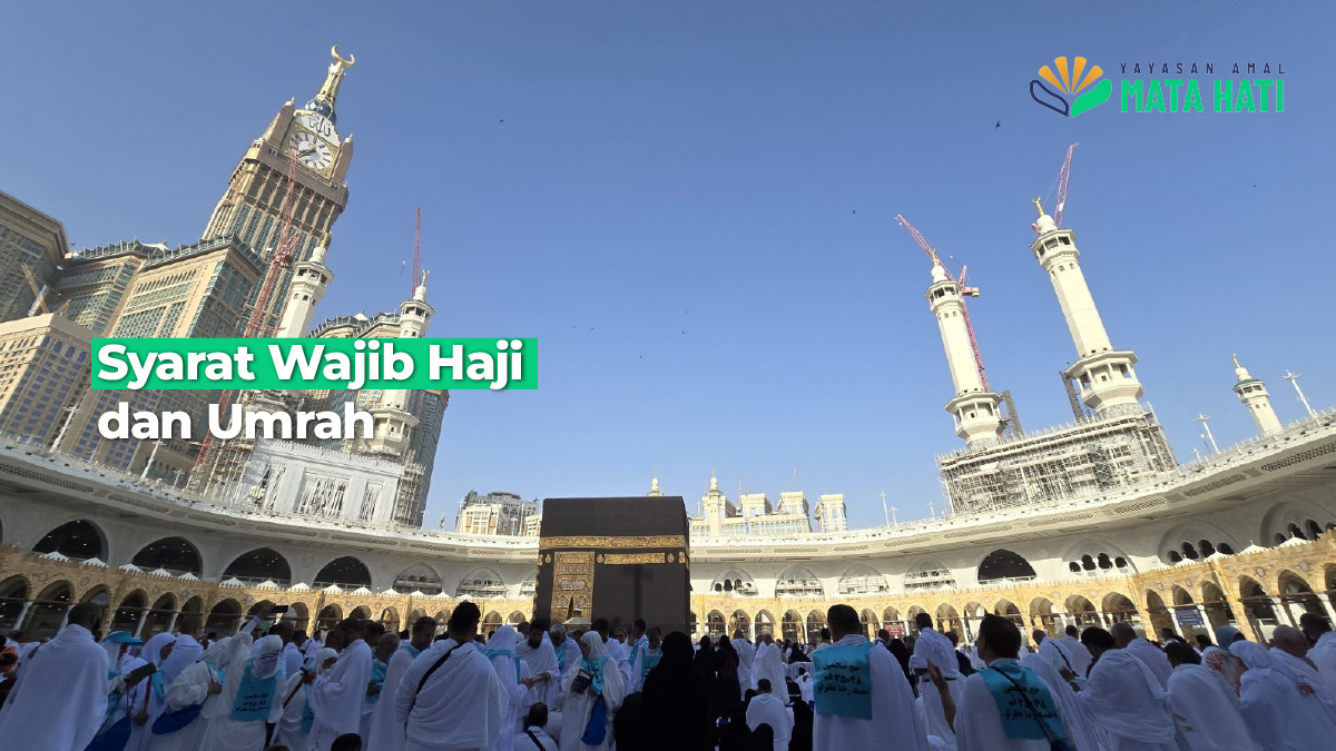 Syarat Wajib Haji dan Umrah | Yayasan Amal Mata Hati