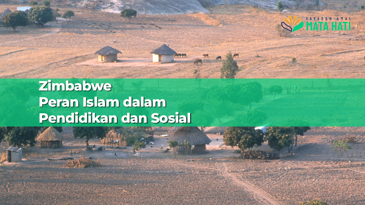 Zimbabwe – Peran Islam dalam Pendidikan dan Sosial | Yayasan Amal Mata Hati