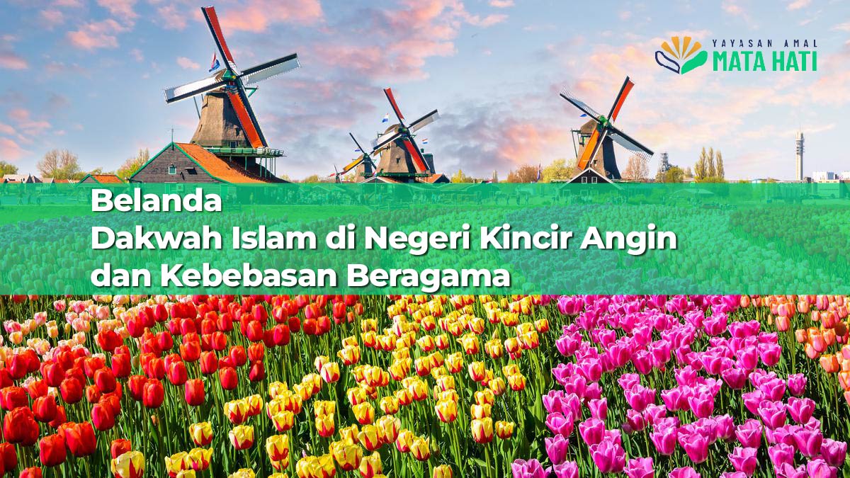 Belanda – Dakwah Islam di Negeri Kincir Angin dan Kebebasan Beragama ...