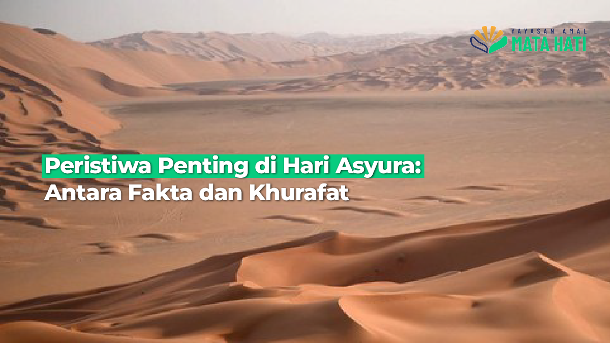 Peristiwa Penting di Hari Asyura: Antara Fakta dan Khurafat | Yayasan ...