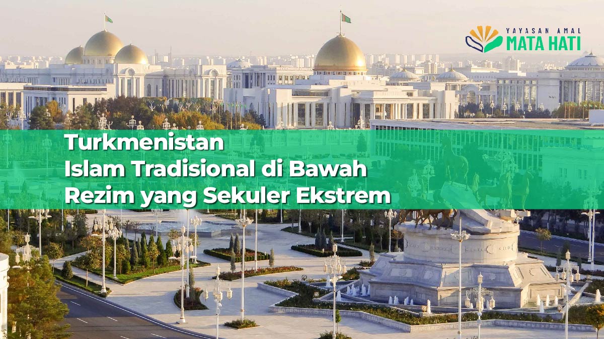 Turkmenistan — Islam Tradisional di Bawah Rezim yang Sekuler Ekstrem ...