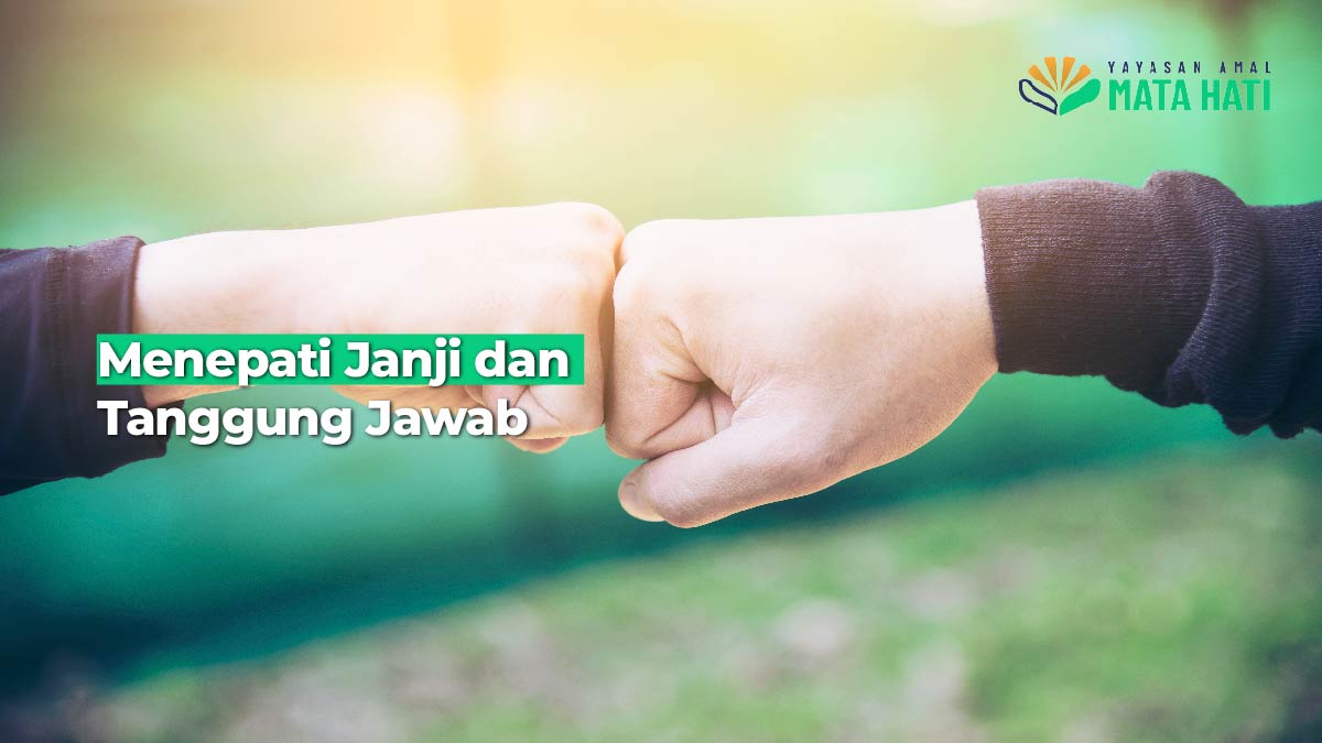 Menepati Janji dan Tanggung Jawab | Yayasan Amal Mata Hati