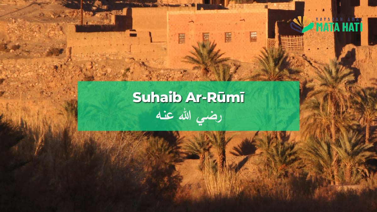 Suhaib Ar-Rūmī رضي الله عنه | Yayasan Amal Mata Hati