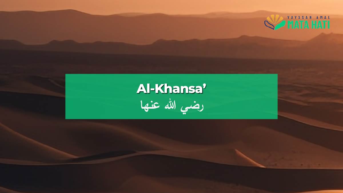 Al-Khansa’ رضي الله عنها | Yayasan Amal Mata Hati